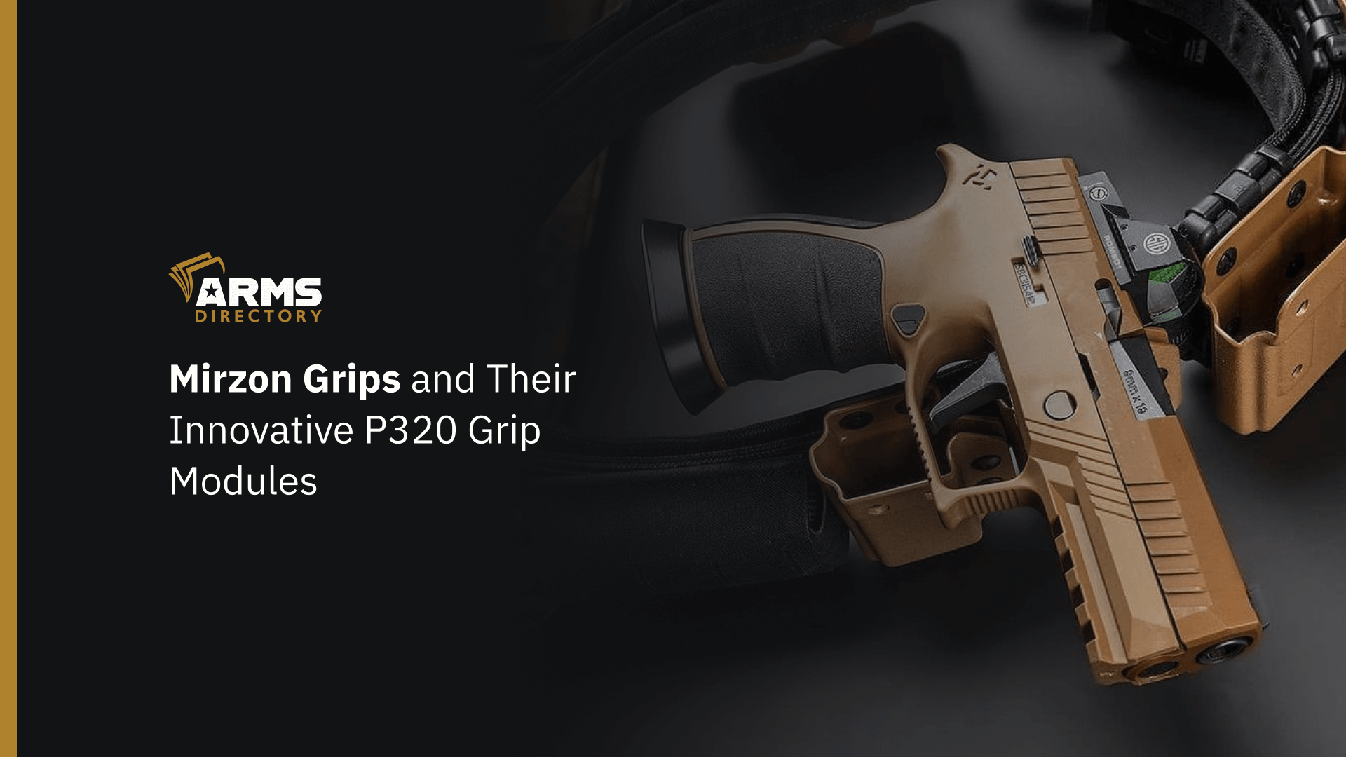 Mirzon Grips and Their Innovative P320 Grip Modules - Arms Directory
