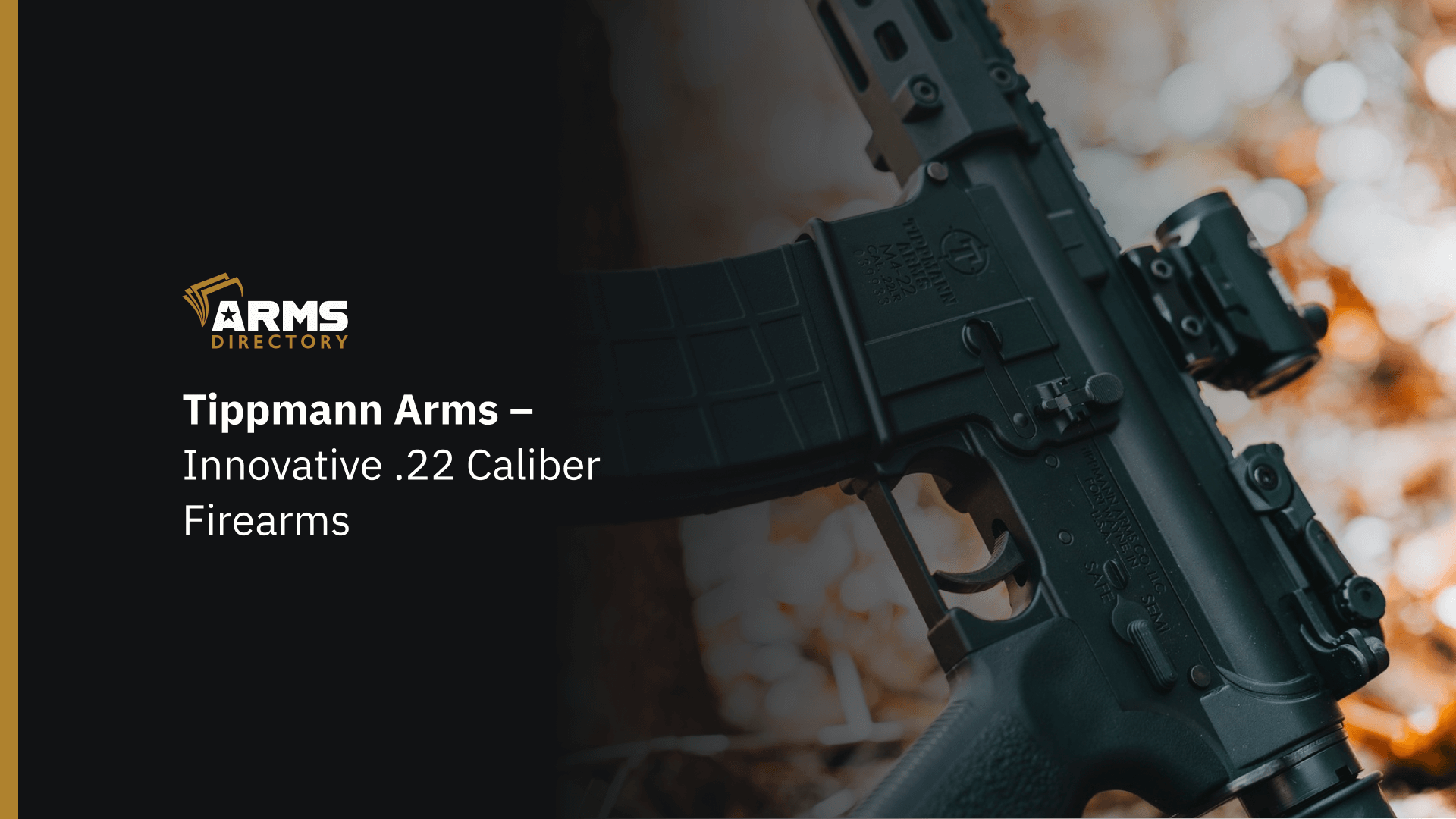 Tippmann Arms – Innovative .22 Caliber Firearms - Arms Directory