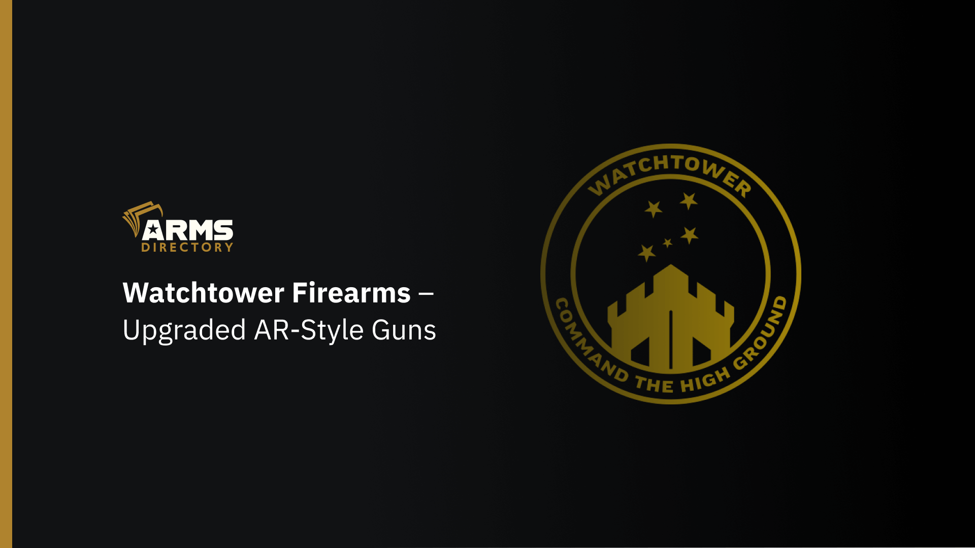 Watchtower Firearms – Upgraded AR-Style Guns - Arms Directory