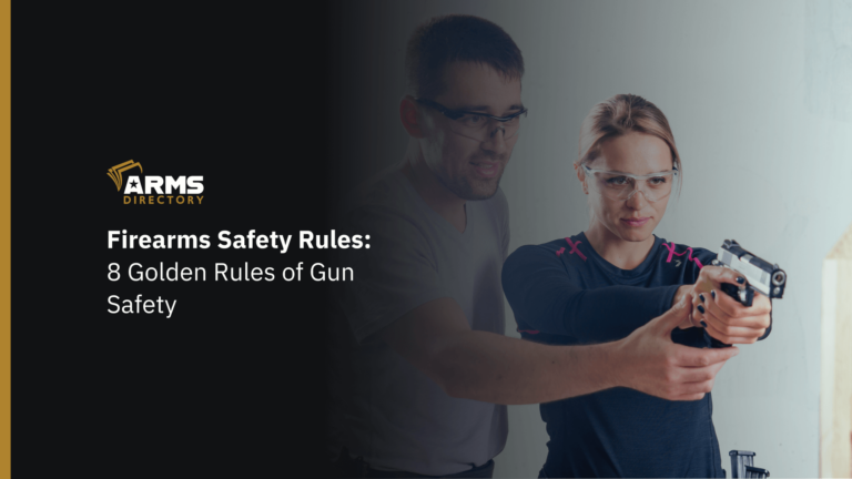 Firearms Safety Rules: 8 Golden Rules of Gun Safety - Arms Directory
